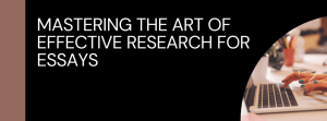 Mastering the Art of Effective Research for Essays – Education Universe